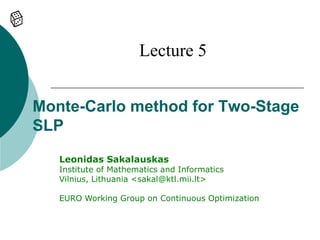 Monte-Carlo method for Two-Stage SLP | PPT
