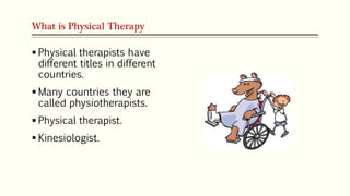Lecture 5 Introduction to Physical Therapy | PPTX