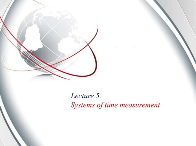 Systems of time measurement (Lecture5) | PPT