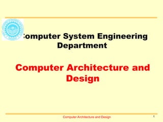 Computer Architecture and Design Lecture Notes By Beenish.ppt
