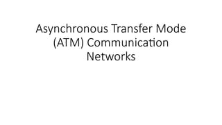 lecture 5.pptx, Asynchronous Transfer Mode (ATM) | PPTX