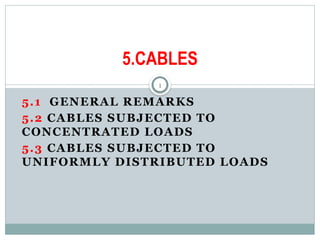 Lecture 5- Cables.pptx. tension, loading effects | PPT