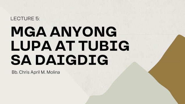 LECTURE 5-MGA ANYONG LUPA AT TUBIG SA DAIGDIG.pptx