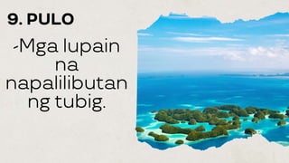 LECTURE 5-MGA ANYONG LUPA AT TUBIG SA DAIGDIG.pptx