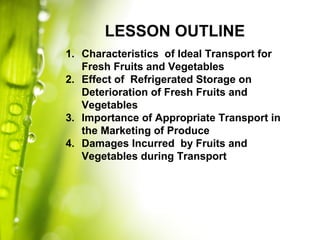 Lecture 5: Transport and Storage of Fruits and Vegetables | PPT
