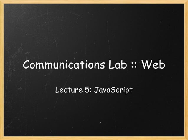 Lecture 5 - Comm Lab: Web @ ITP | PPT