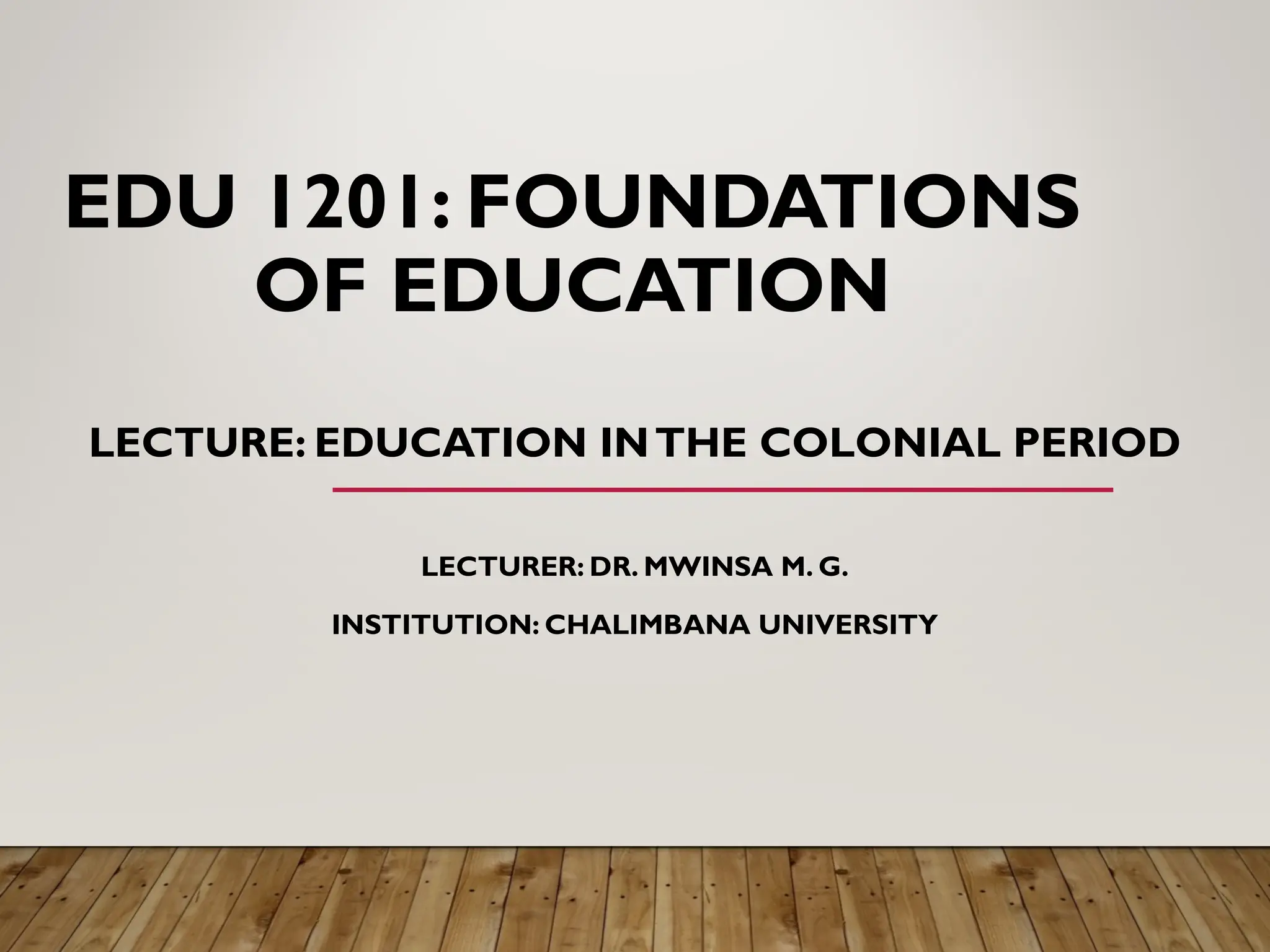 Lecture 5 EDU 1201 Education in the Colonial Period-1.ppt