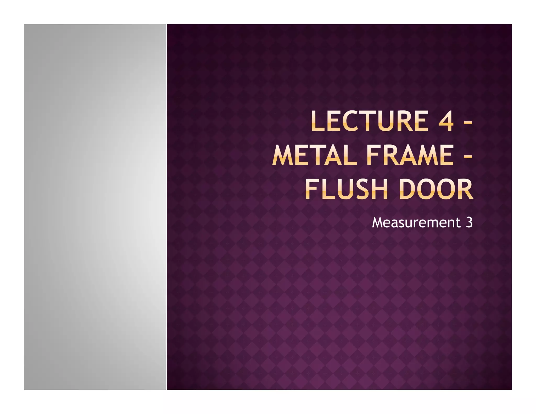 M3 Lecture 5 metal frame door notes | PPT
