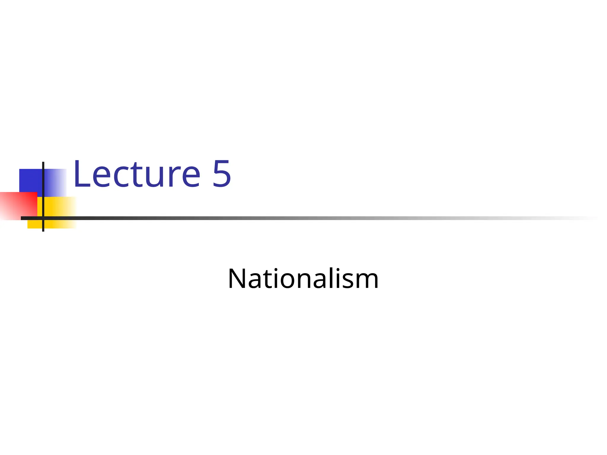 Lecture_5_Nationalism.31191DEFANGED-ppt.ppt