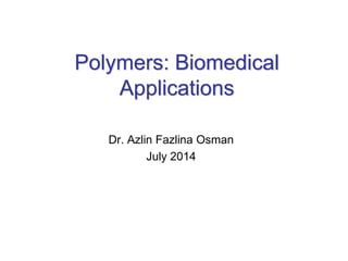 Lecture 5_Polymers in biomedical applications (1).ppt