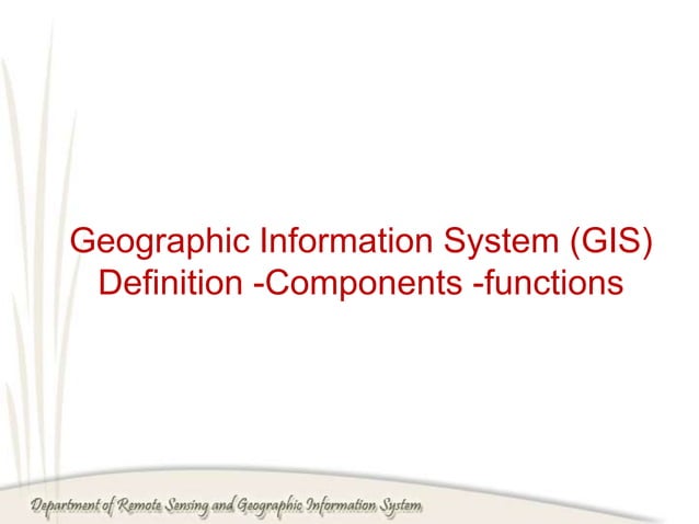 GEOGRAPHICAL INFORMATION SYSTEM (GIS) | PPTX