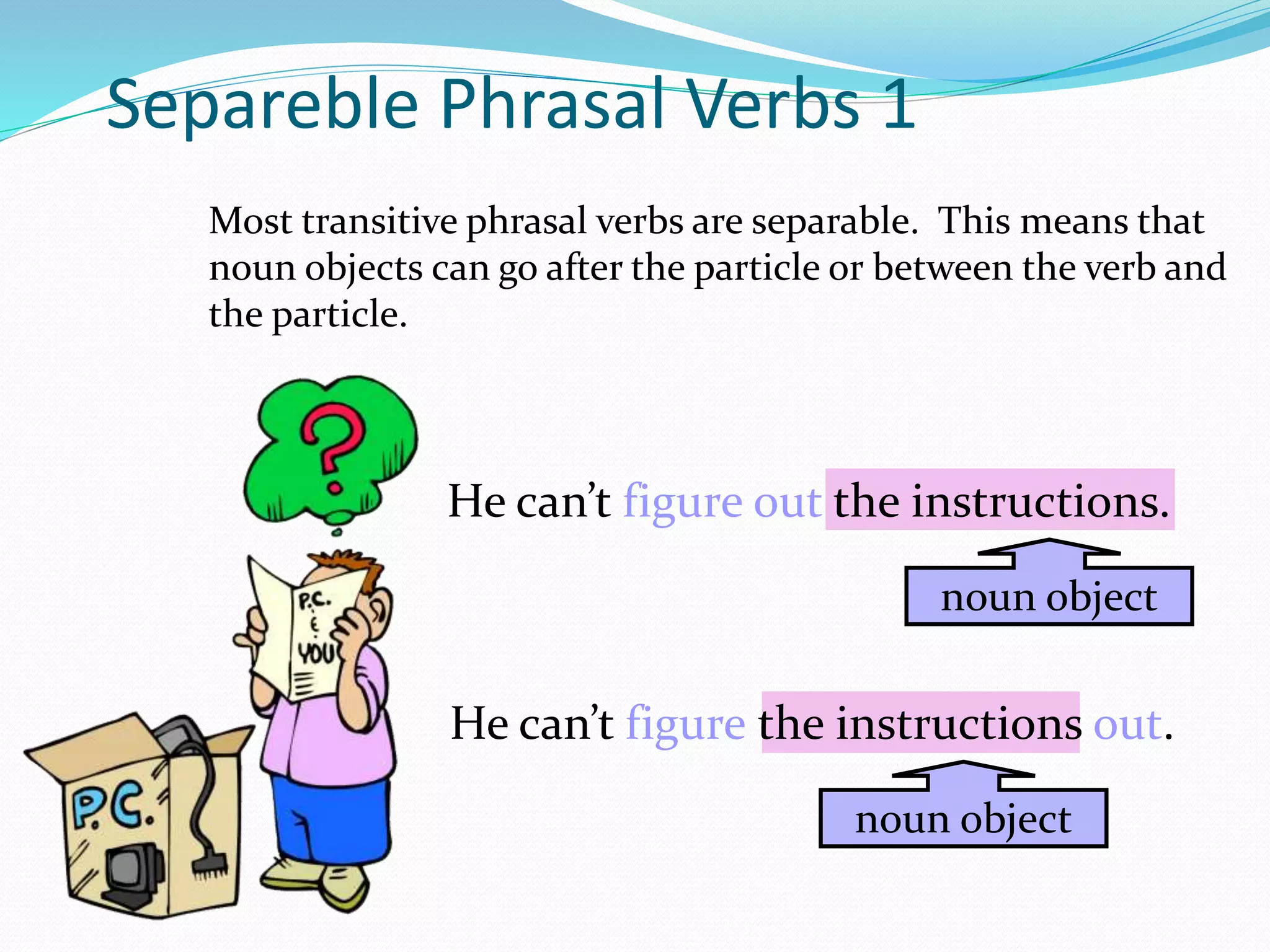Lecture5separable phrasal verbs modal verbs | PPTX