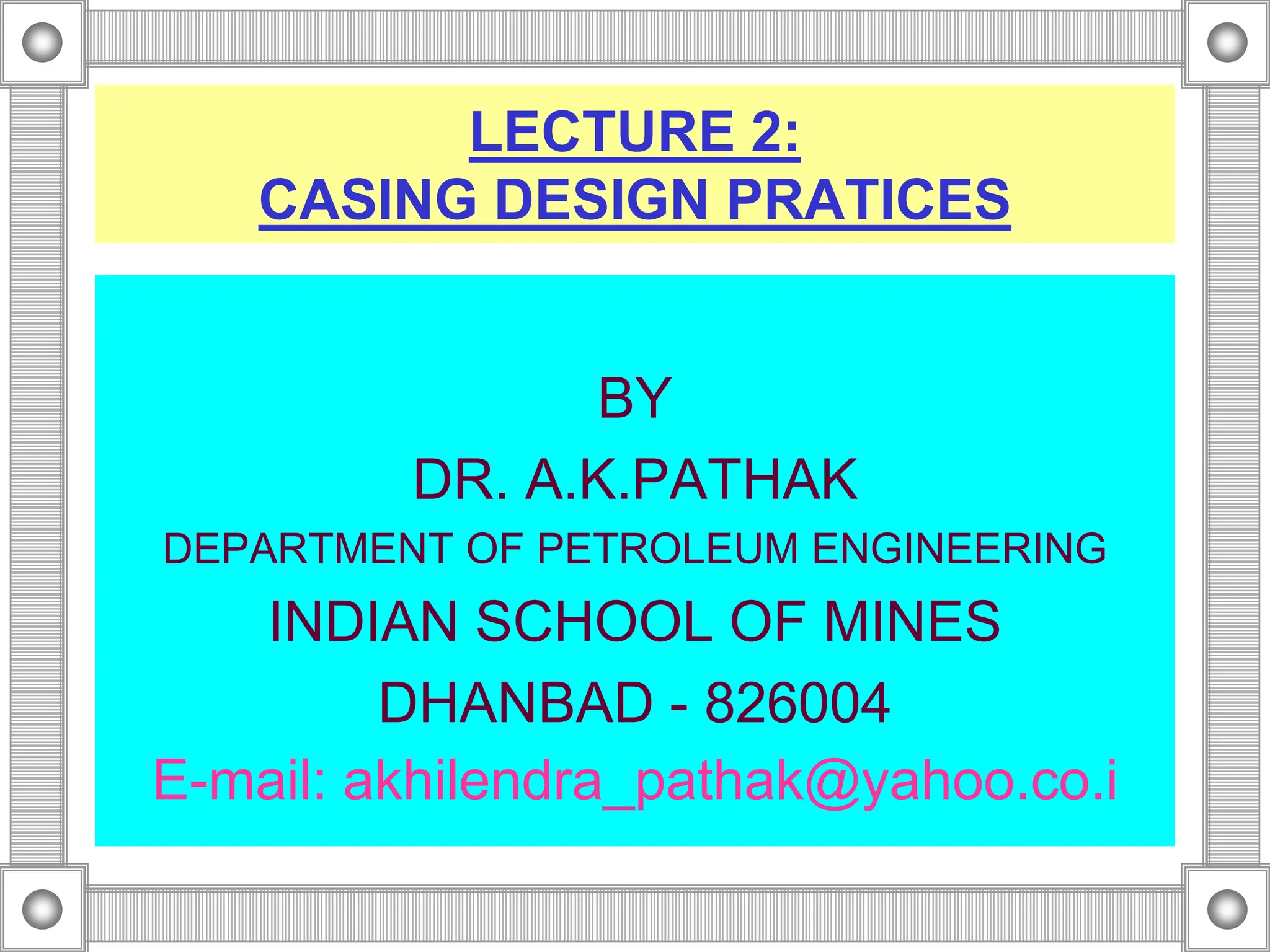 Lecture 5 Well Tubulars Casing String 2015.ppt Lecture 5 Well Tubulars Casing String 2015.ppt