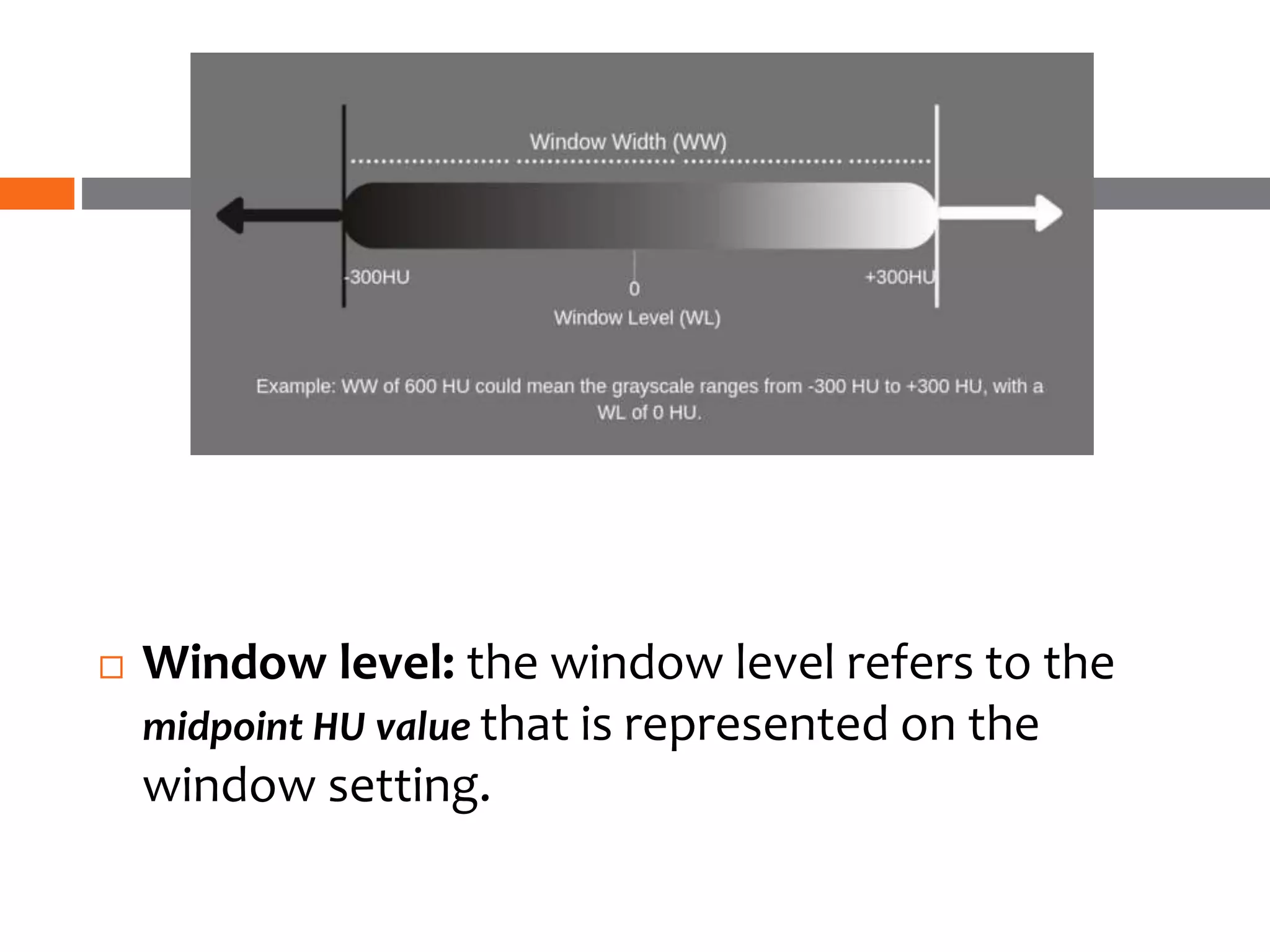UNDERSTANDING CT SCAN windowing | PPTX