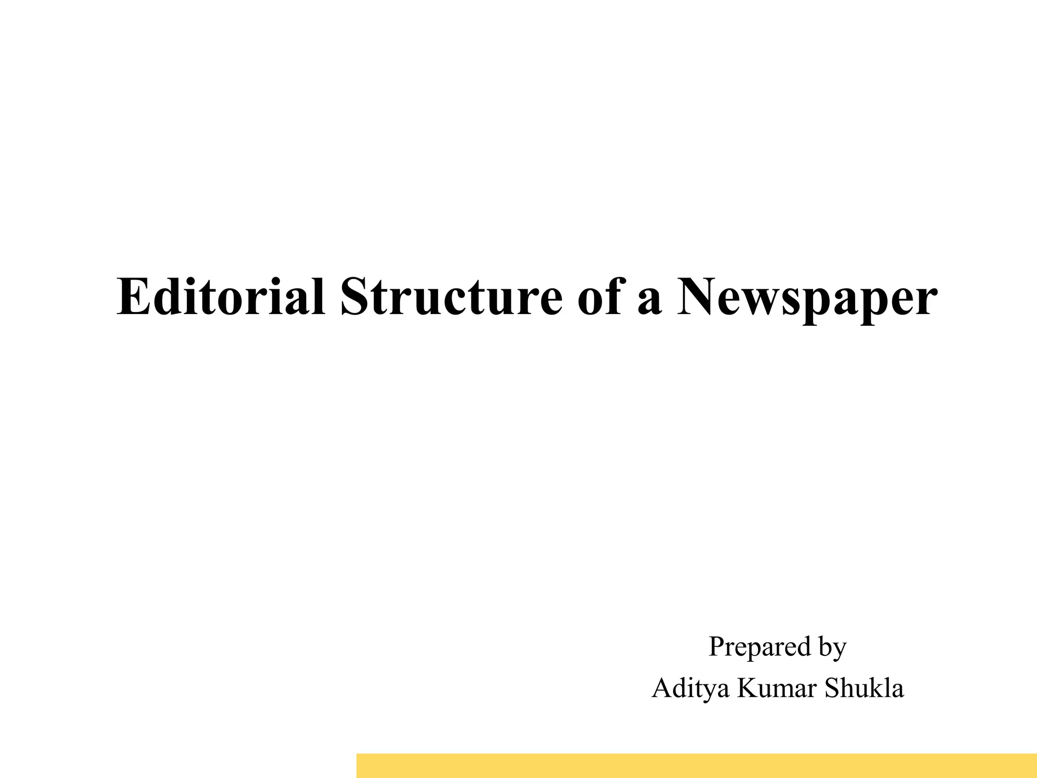 Editorial Structure of a News Paper | PPT