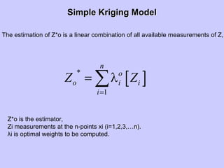 Lecture 6: Stochastic Hydrology (Estimation Problem-Kriging-, Conditional Simulations and ...