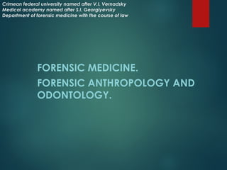 FORENSIC ANTHROPOLOGY AND ODONTOLOGY.ppt