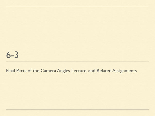 Lecture 6 3 More Camera Angles | PPT