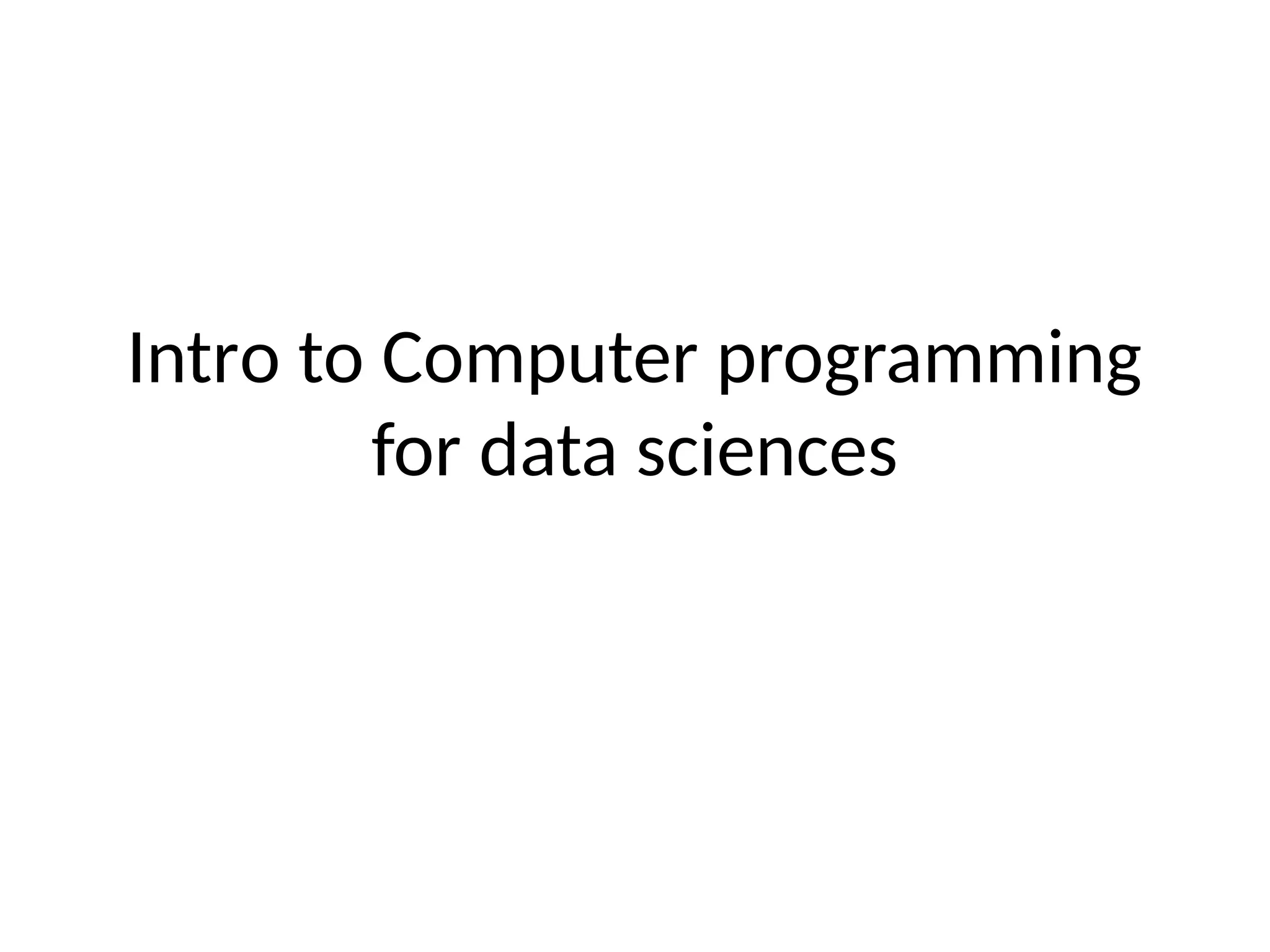 Introduction to Computer Programming for Data Sciences.pptx