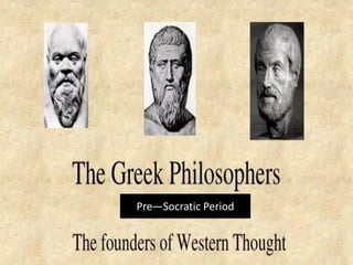 Lecture # 6- Pre Socratic Greek Philosophers.pdf