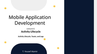 Lecture 6: Android Activity Life Cycle.pptx