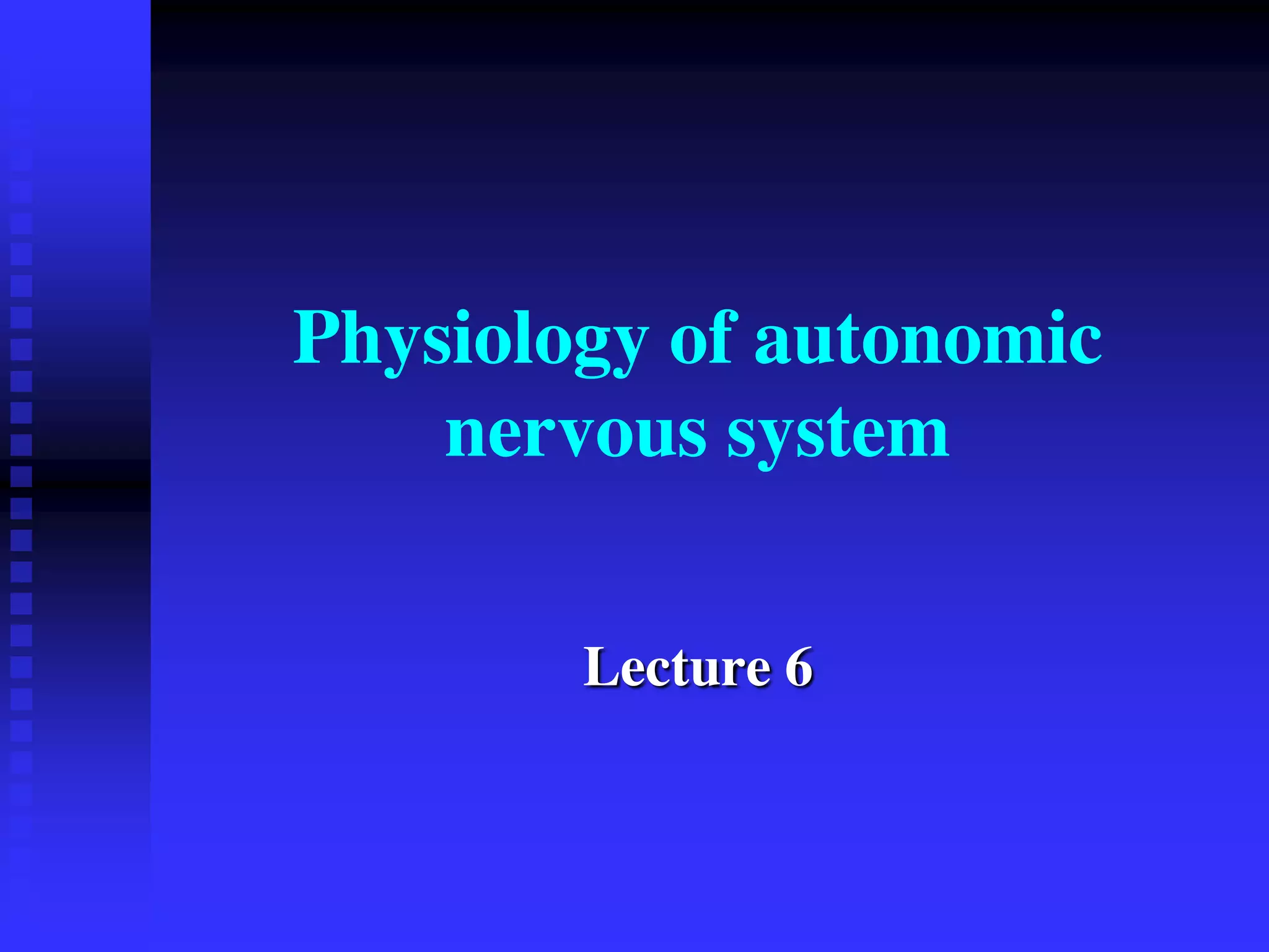 PHYSIOLOGY OF AUTONOMIC NERVOUS SYSTEM | PPT