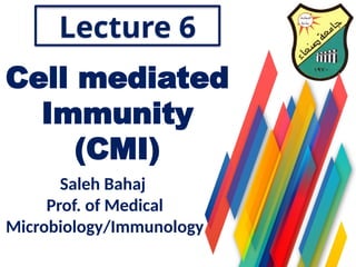 Lecture 6 Cell mediated immunity.pptxhcchchhchcchchhc | PPTX