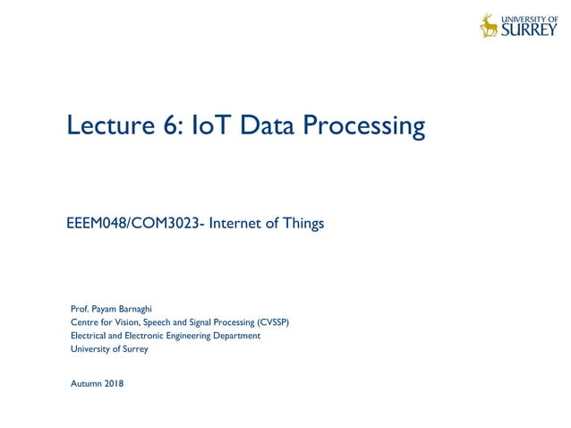 Lecture 6: IoT Data Processing | PPT | Internet of Things | Internet
