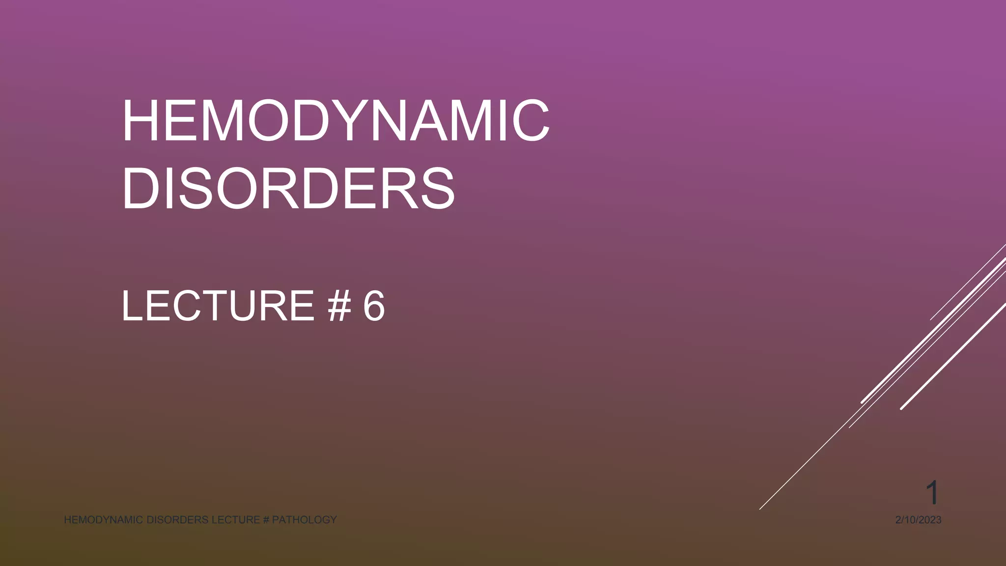 LECTURE # 6 HEMODYNAMIC DISORDERS.pptx