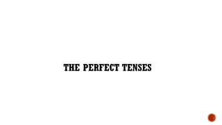 Lecture 6 Perfect Tense English Tenses education .pptx