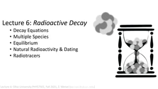 Lecture6_RadioactiveDecay_PHYS7501_F2021_ZM.pdf