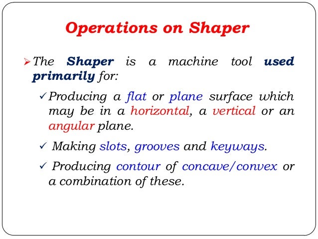 Lecture 6 Shaping And Planing