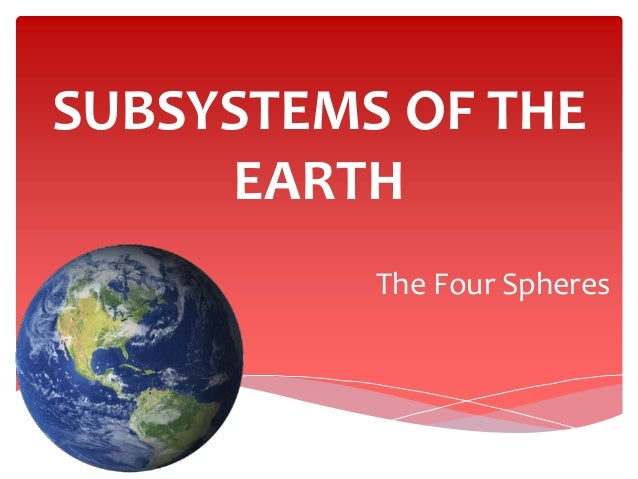 Subsystems of the Earth