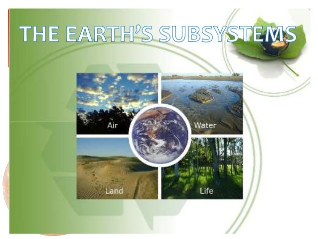 Subsystems of the Earth