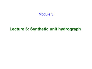Lecture 6 Synthetic unit hydrograph notes.pdf