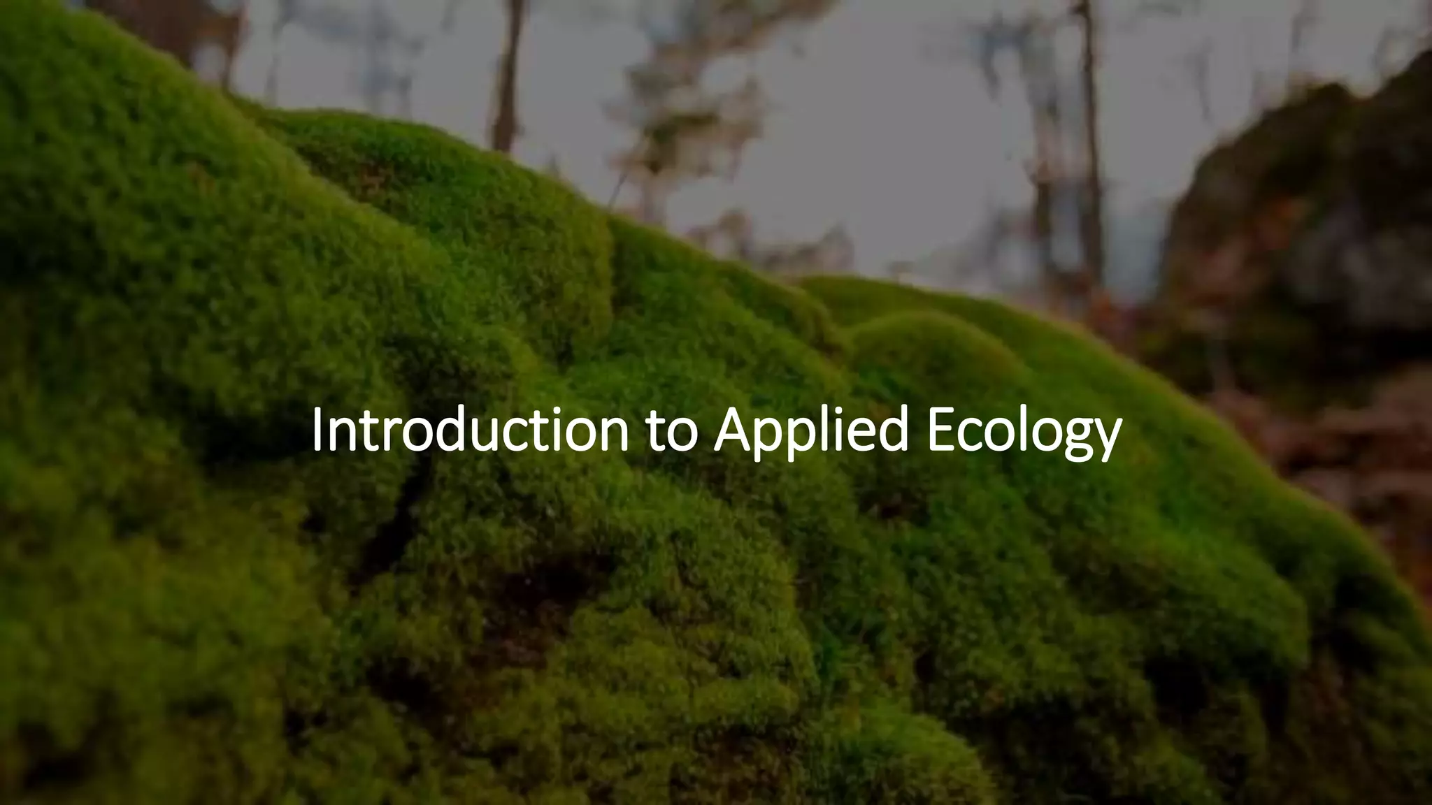 Introduction to Applied Ecology | PPTX