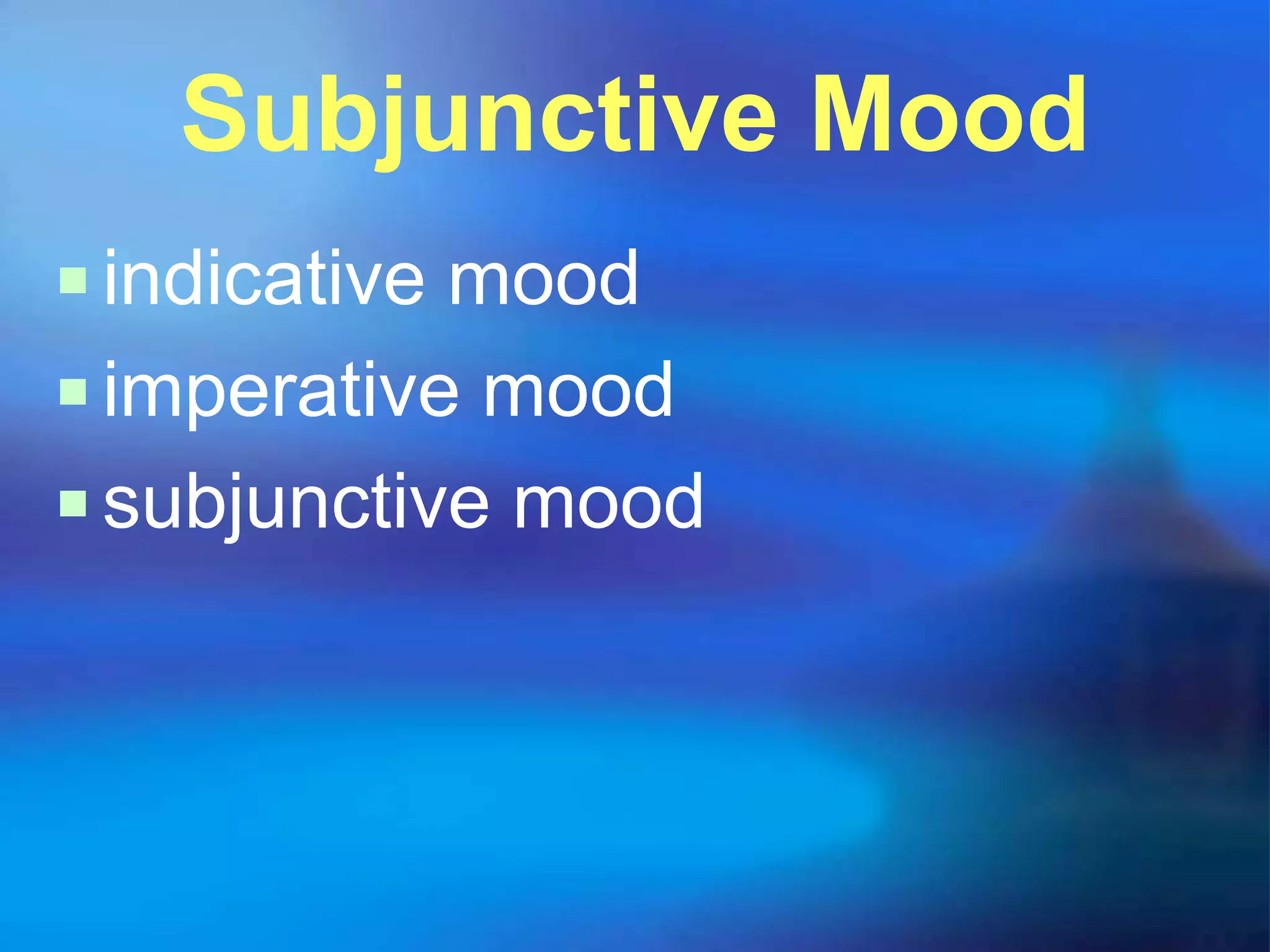 Lecture 7 subjunctive mood | PPTX