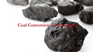 Lecture 7 Coal Conversion Technologies.pptx