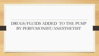 Priming solutions in cardiac perfusion during pulmonary bypass | PPTX