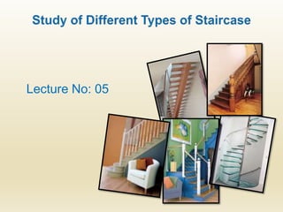 Lecture7 types of staircase | PPTX