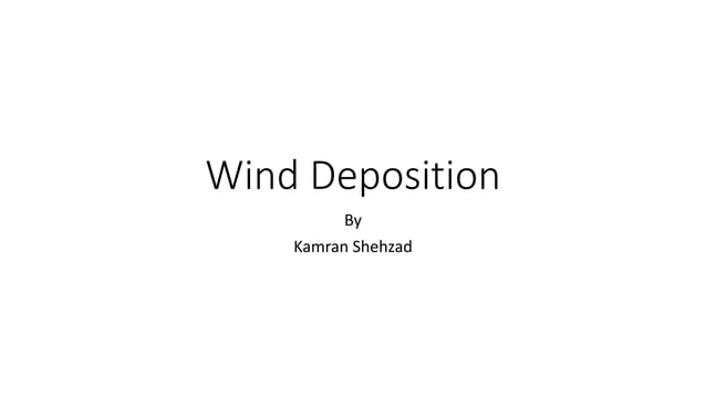 Wind deposition, loess and dunes | PPT