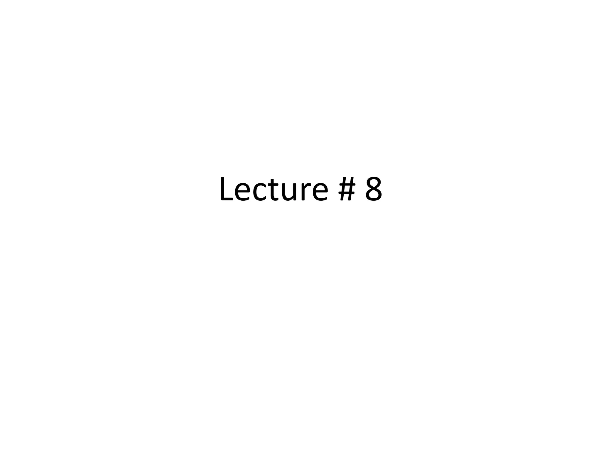 Lecture 8 PPT Lecture 8 PPT