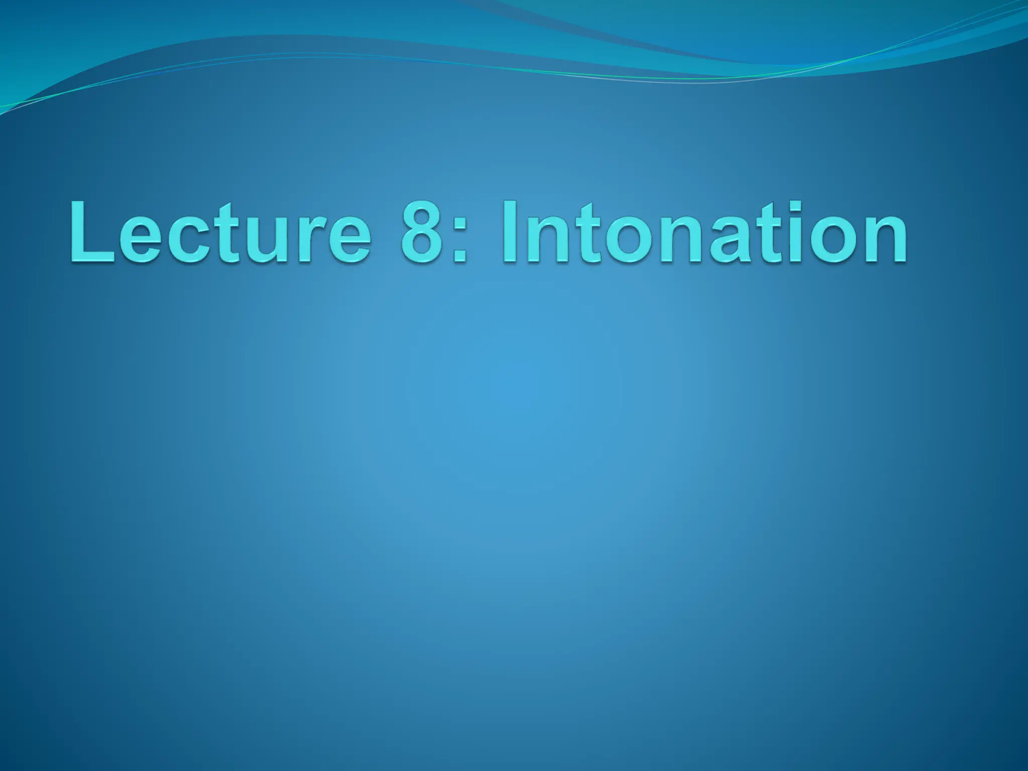 Lecture 8. Intonation definition, rules of intonation | PDF