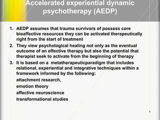 Lecture 8 accelerated experiential dynamic psychotherapy (adep) | PPT