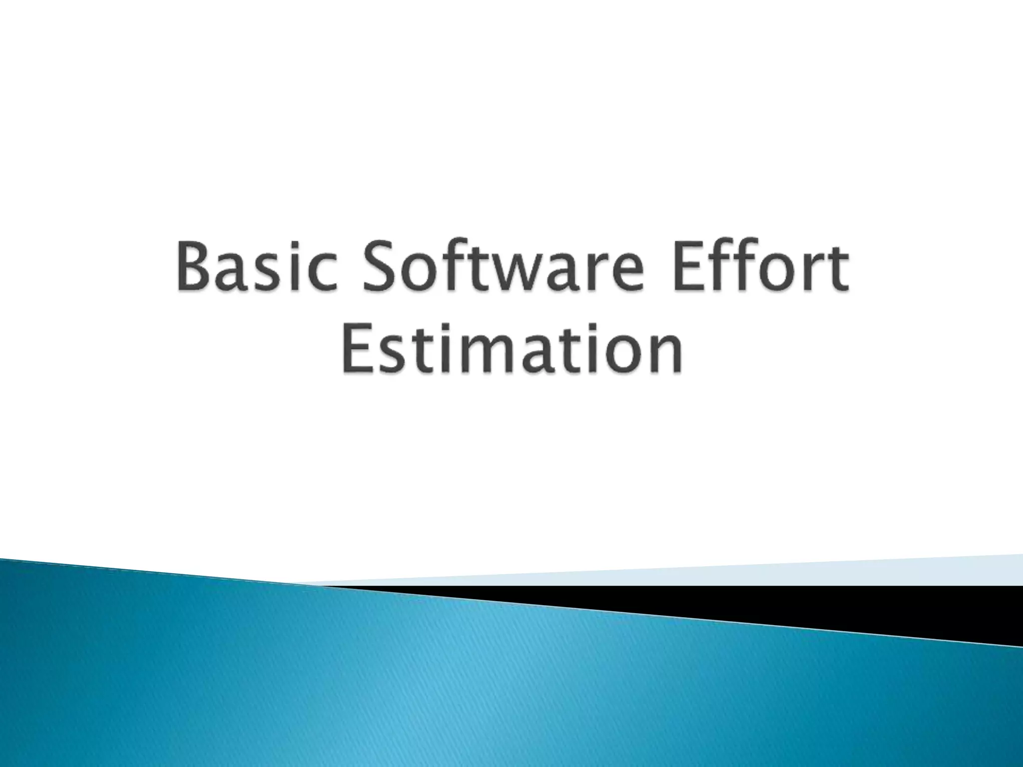 Basic Software Effort Estimation | PPTX