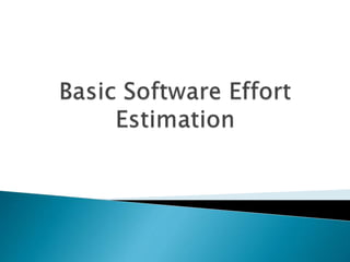 Basic Software Effort Estimation | PPTX