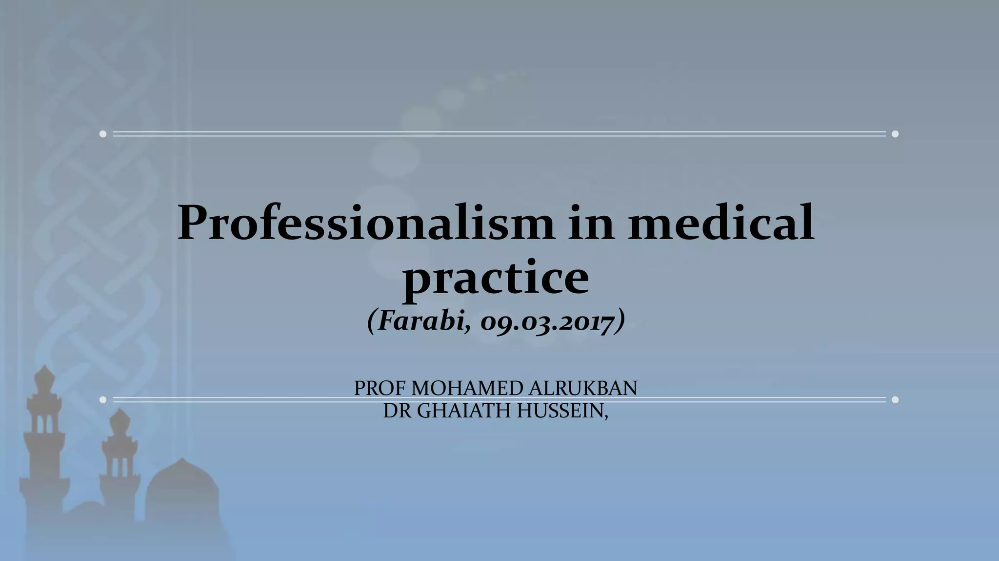 Lecture 8 professionalism in medical_practice(part2) (09.03.2017) | PPTX