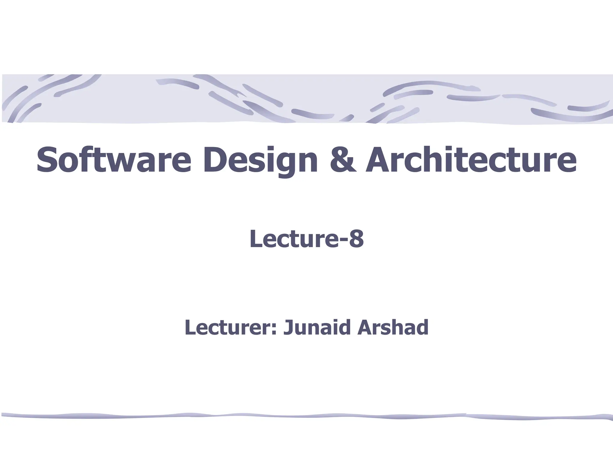 Lecture # 8 software design and architecture (SDA).ppt