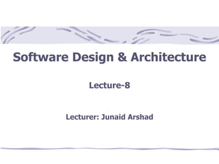 Lecture # 8 software design and architecture (SDA).ppt
