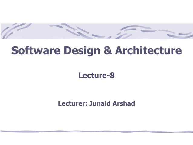 Lecture # 8 software design and architecture (SDA).ppt
